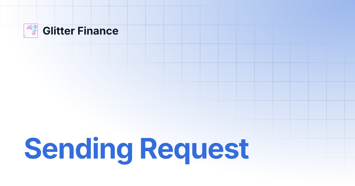 Sending Request | Glitter Finance