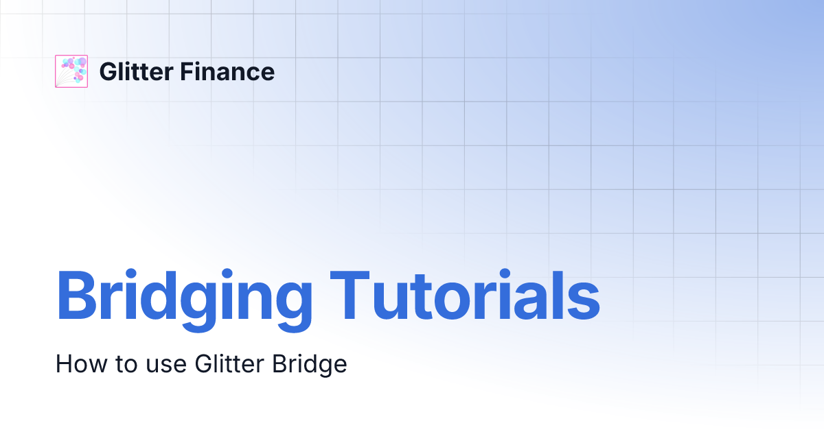 Bridging Tutorials | Glitter Finance