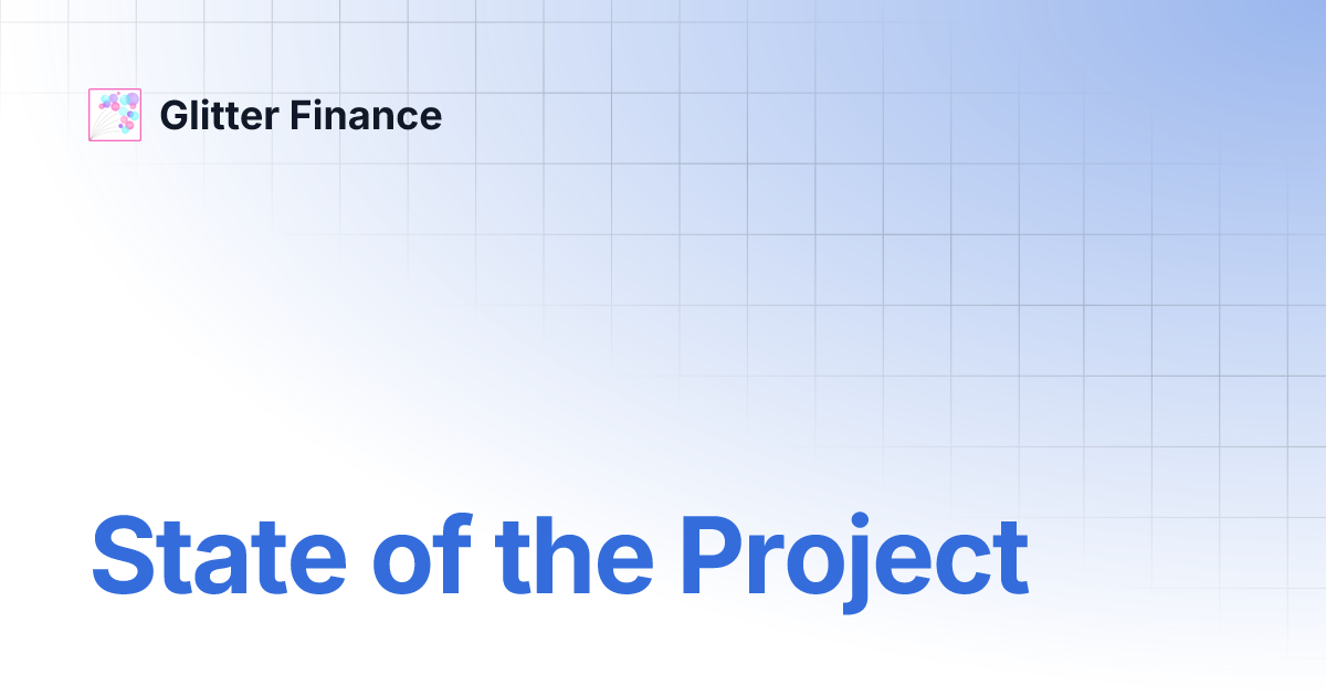 State of the Project | Glitter Finance